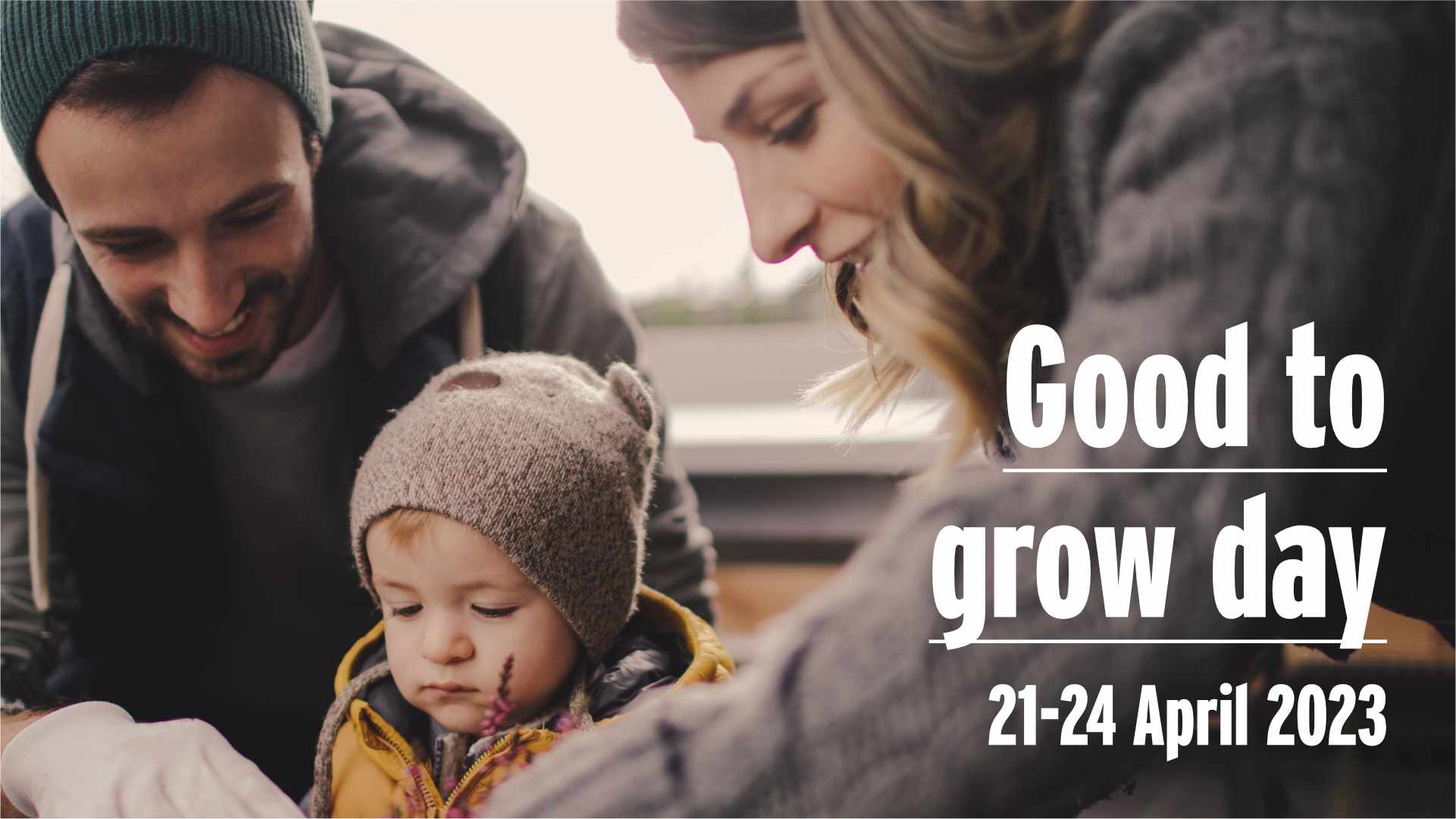 Good To Grow Day – 21-24 April 2023