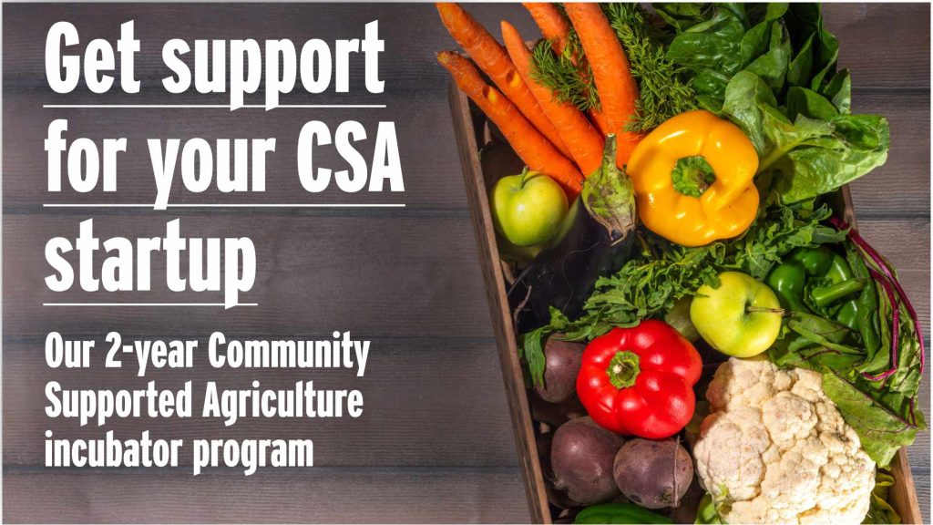 Get support for your Community Supported Agriculture startup on our 2 ...